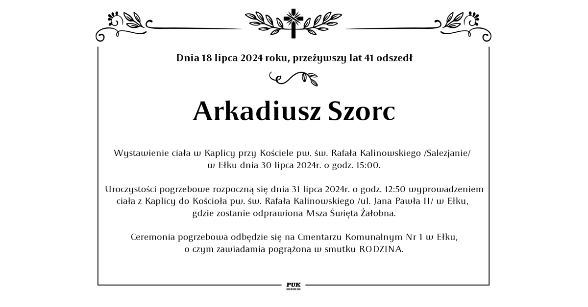 Arkadiusz Szorc - nekrolog i kondolencje | Zakład Usług Pogrzebowych | P.U.K. EŁK
